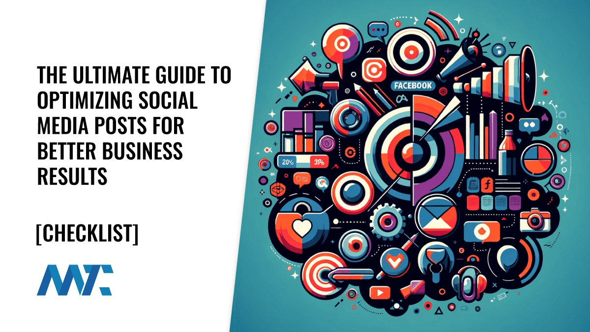 The Ultimate Guide To Optimizing Social Media Posts For Better Business ...