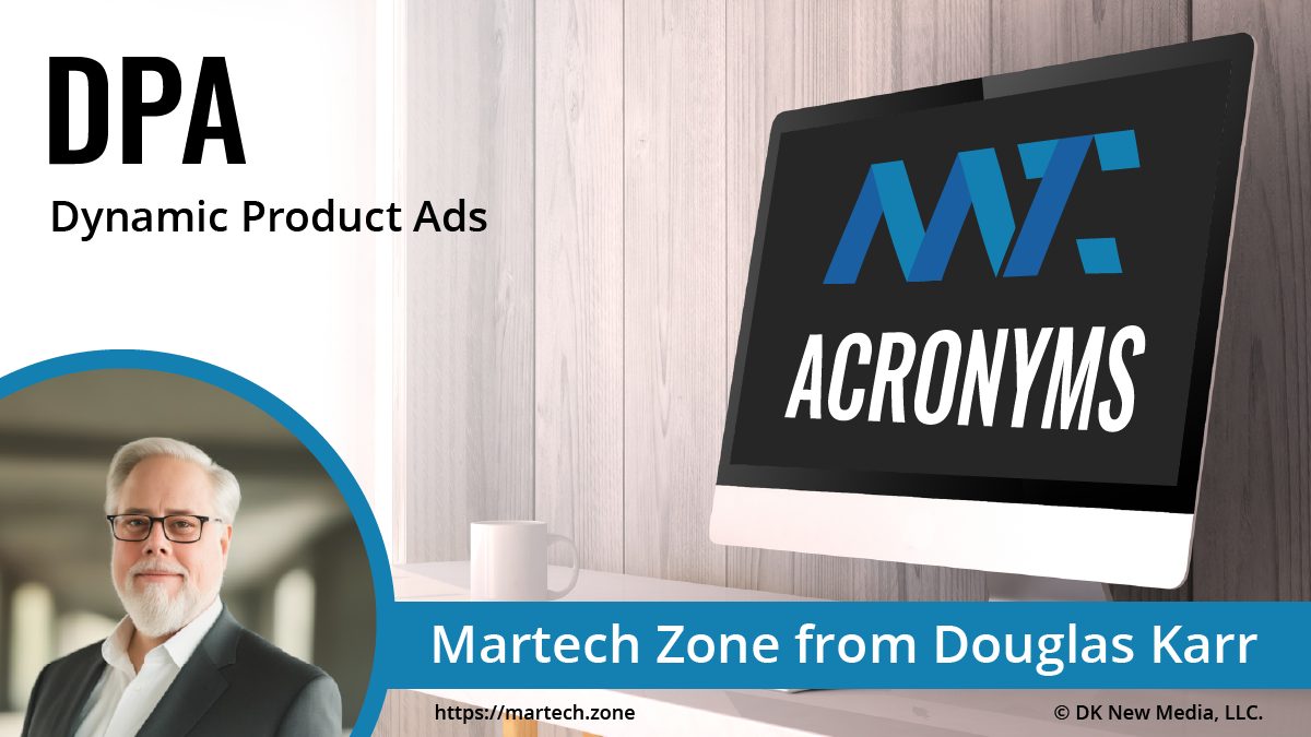 What Is DPA? Dynamic Product Ads | Martech Zone Acronyms